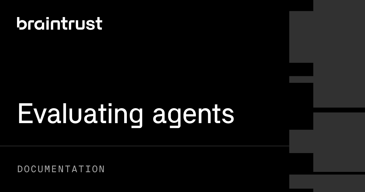 Evaluating agents - Docs - Braintrust